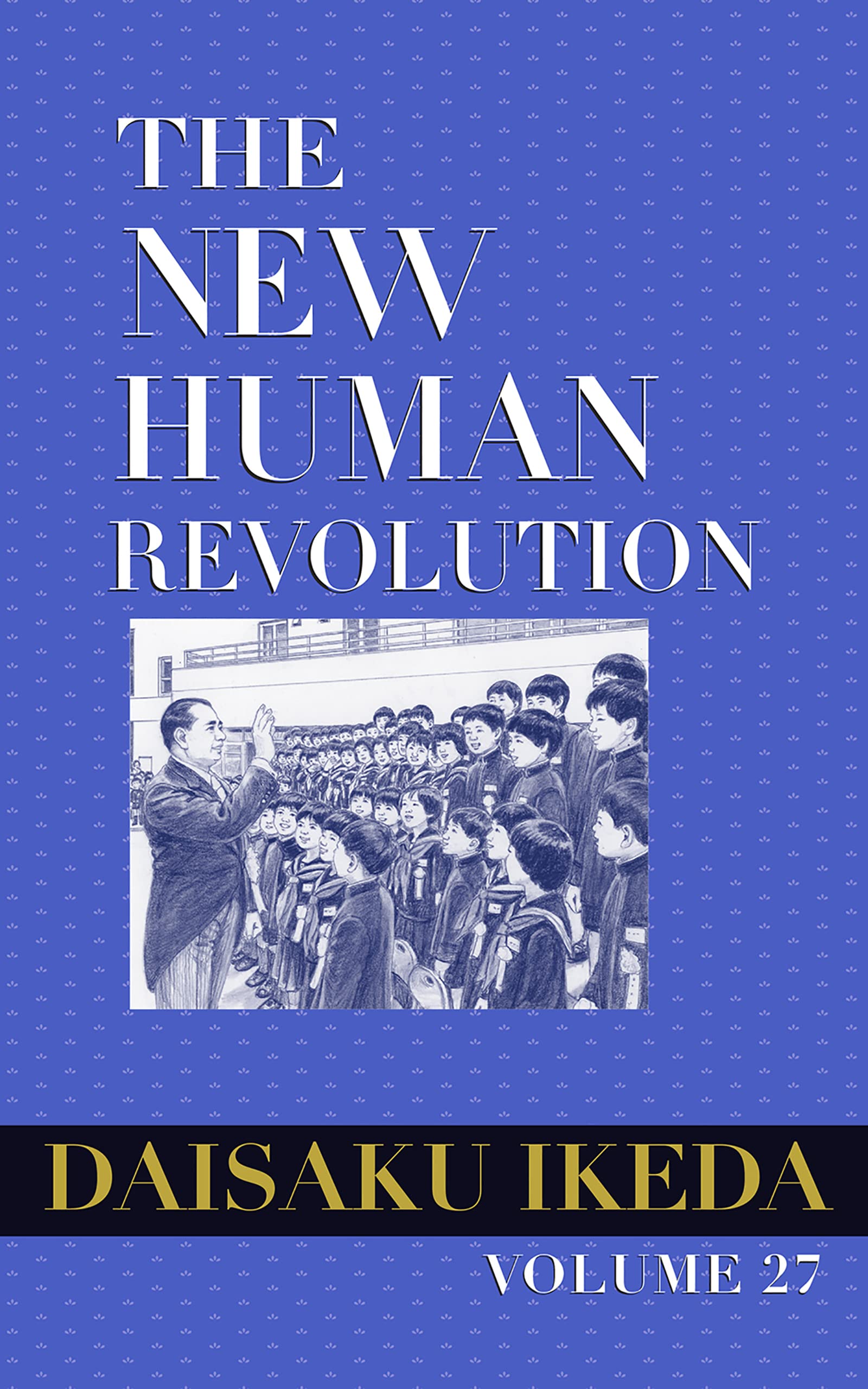 The New Human Revolution, vol. 27 by Daisaku Ikeda | Goodreads