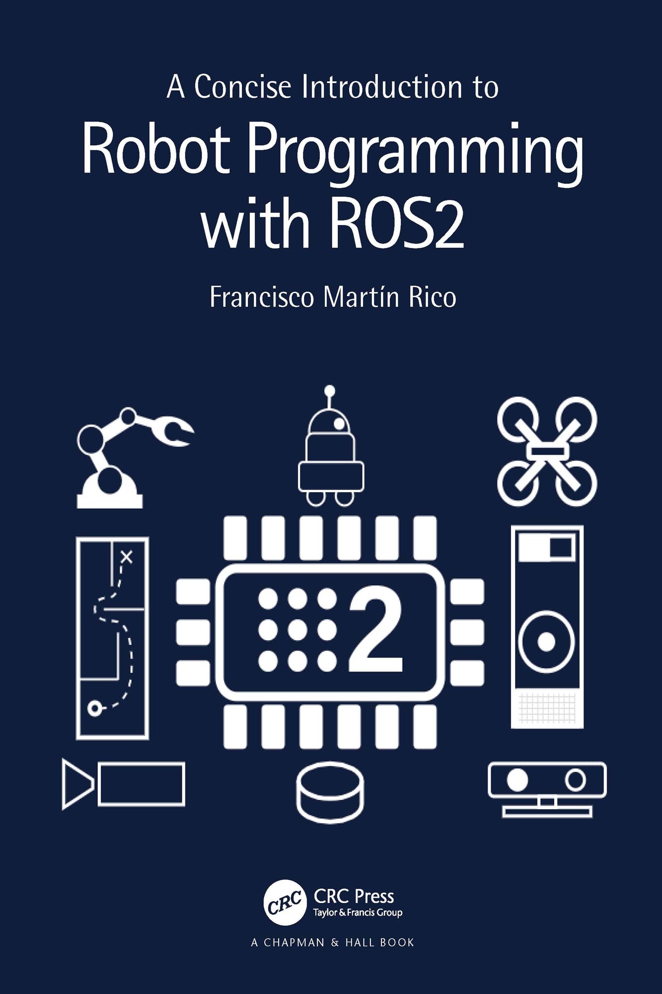 A Concise Introduction to Robot Programming with ROS2 by Francisco ...
