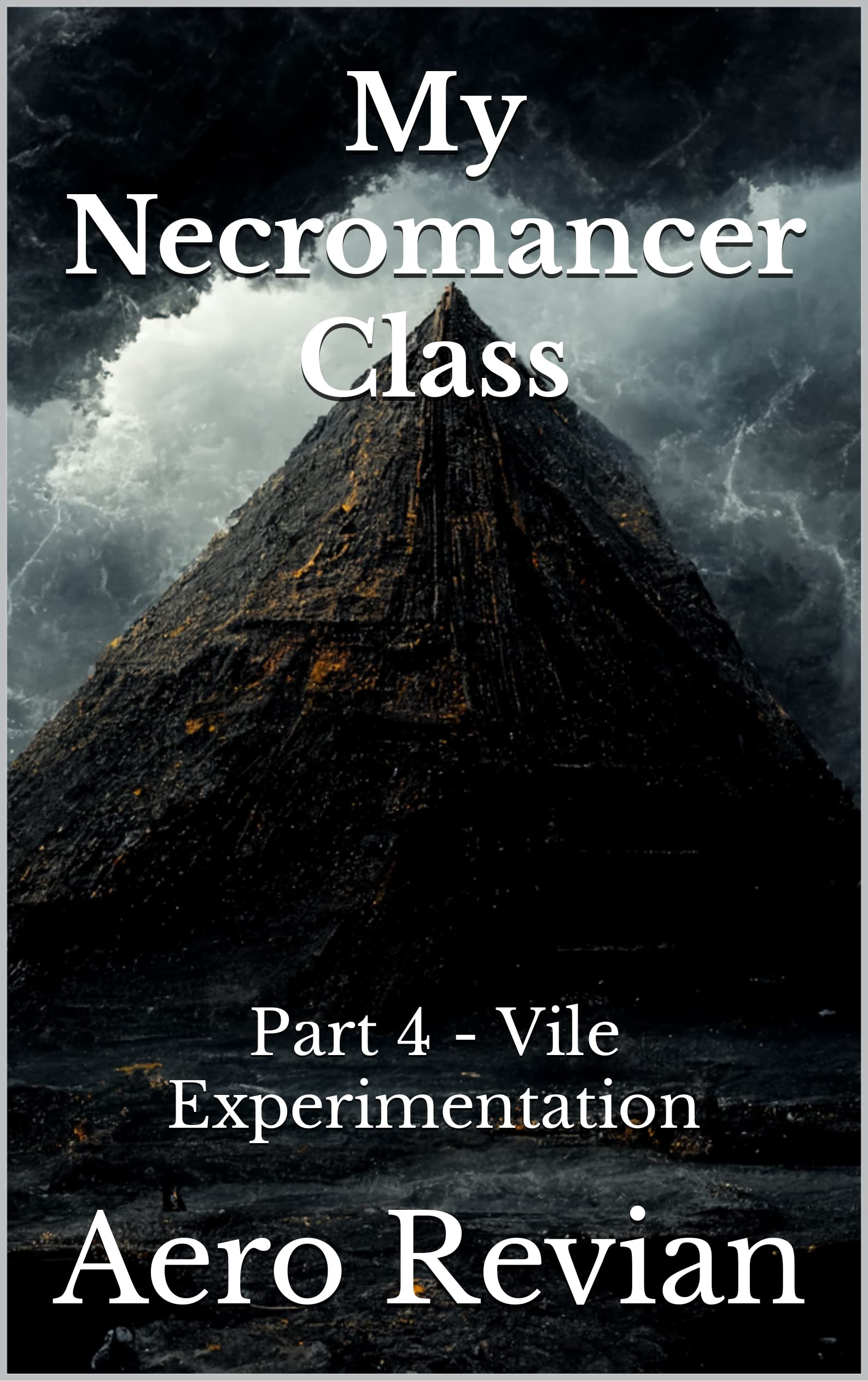 My Necromancer Class: Part 4 - Vile Experimentation by Aero Revian ...