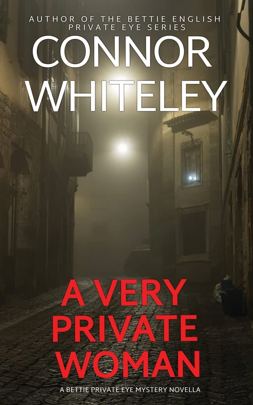 A Very Private Woman: A Bettie Private Eye Mystery Novella by Connor ...
