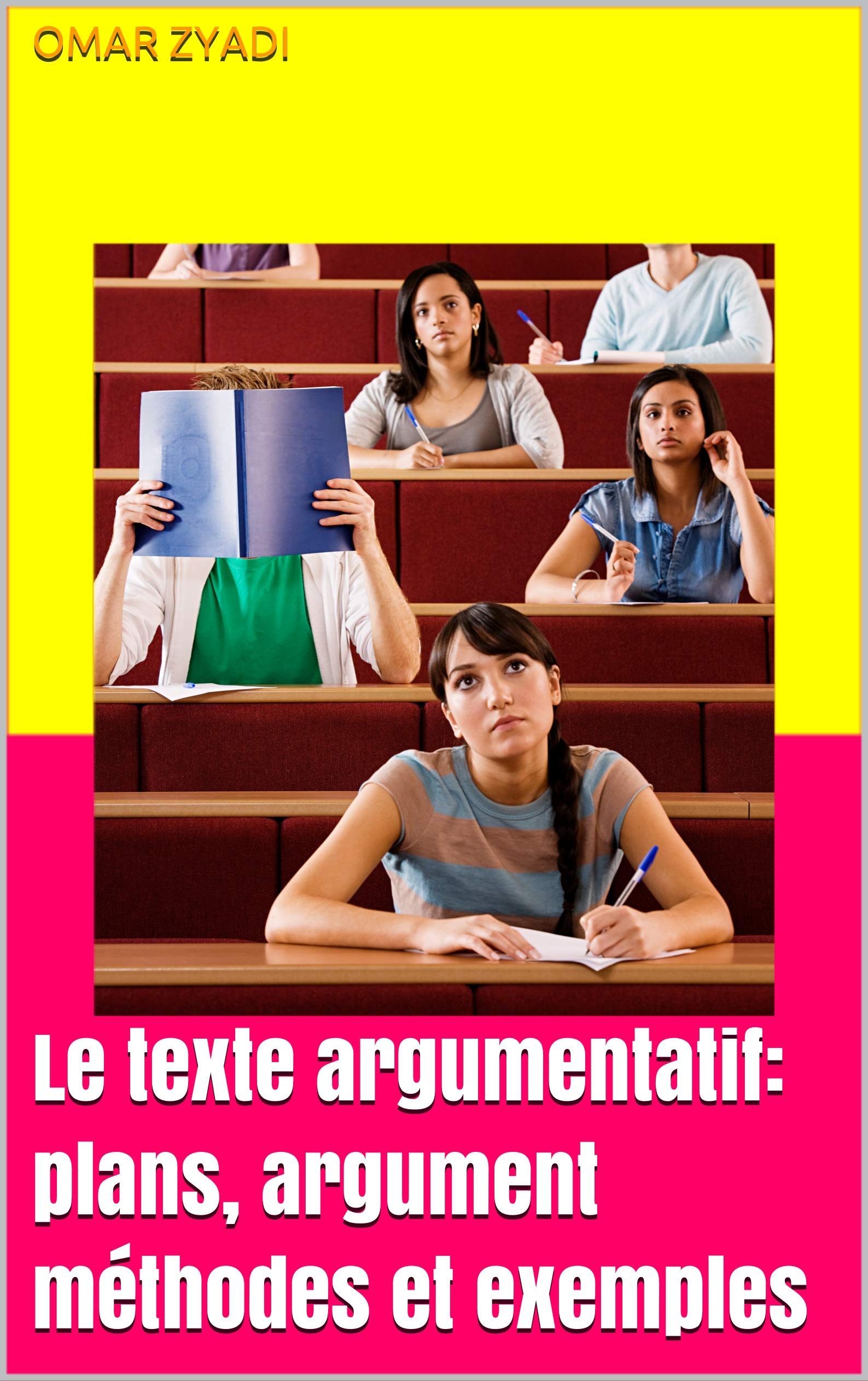 Le texte argumentatif: plans, argument méthodes et exemples: Concessif, dialectique, analytique ...