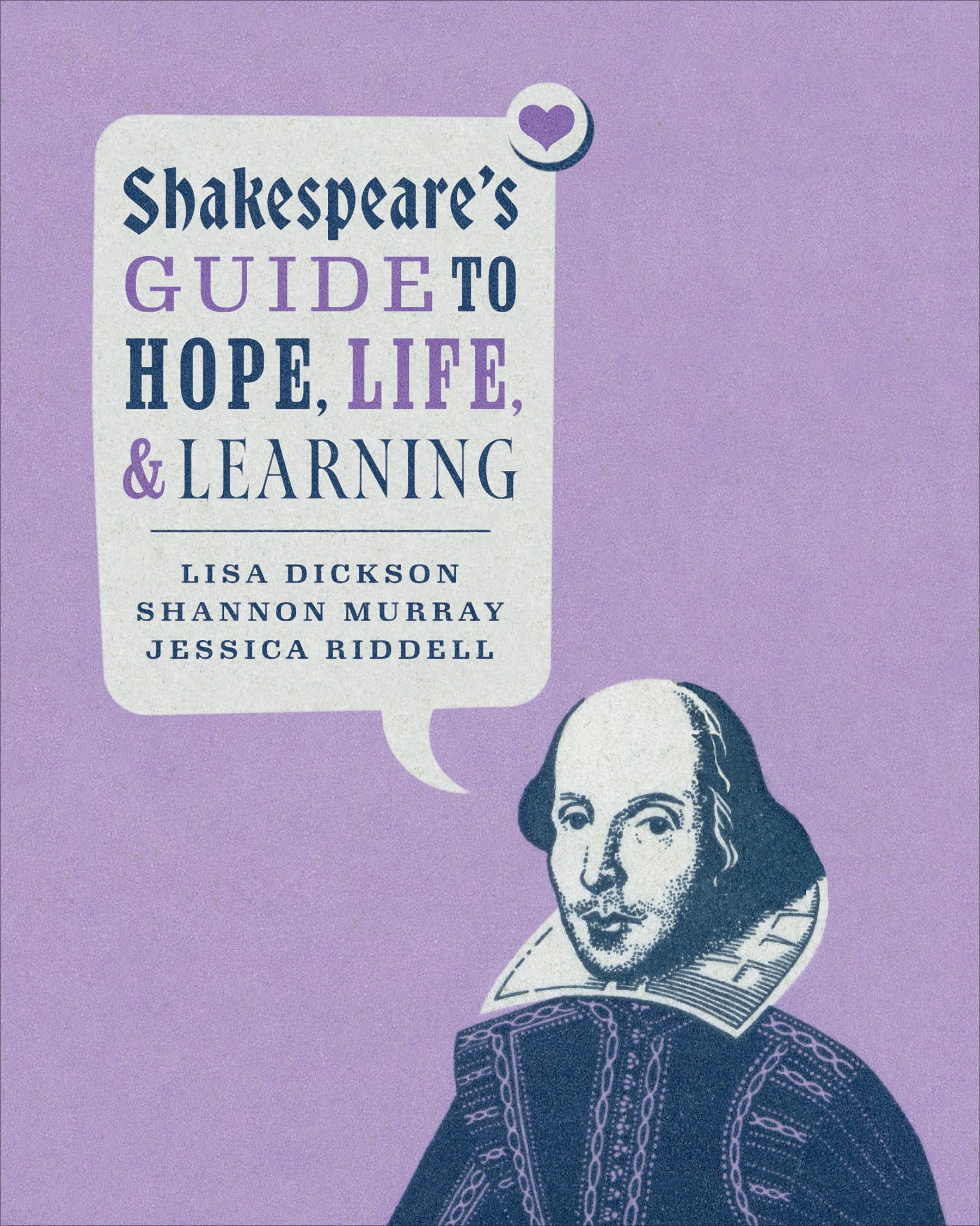 Shakespeare's Guide to Hope, Life, and Learning by Lisa Dickson | Goodreads