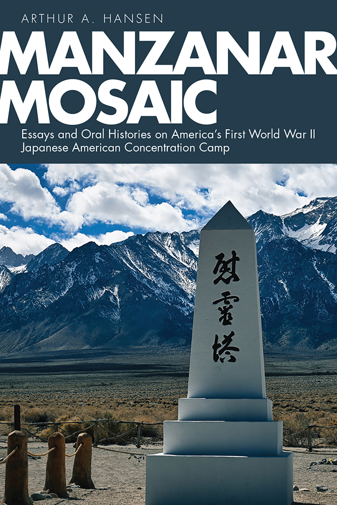 Manzanar Mosaic: Essays and Oral Histories on America's First World War ...