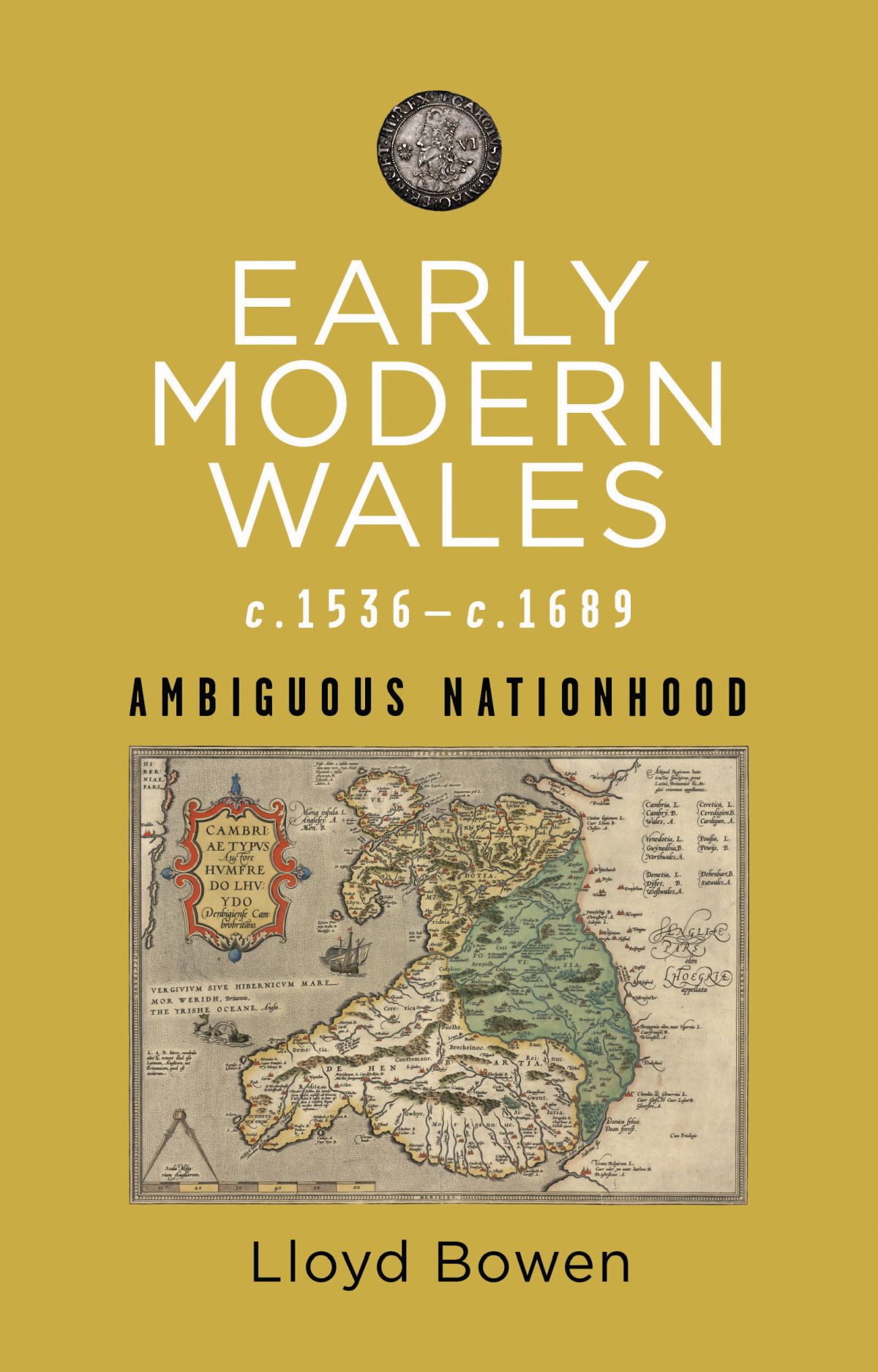 Early Modern Wales, c.1536–1689: Ambiguous Nationhood by Lloyd Bowen ...