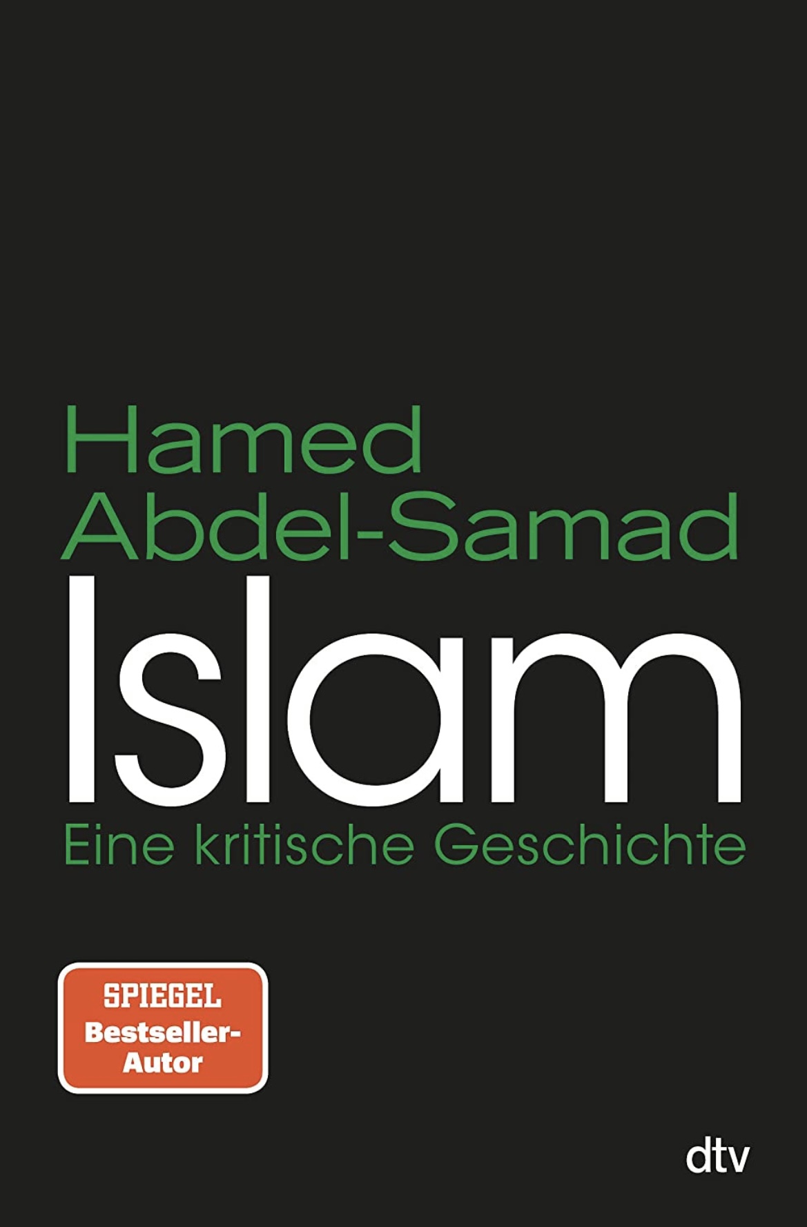 Islam: eine kritische Geschichte by Hamed Abdel-Samad | Goodreads