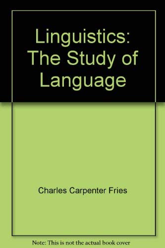 Linguistics the Study of Language by Fries Cc | Goodreads
