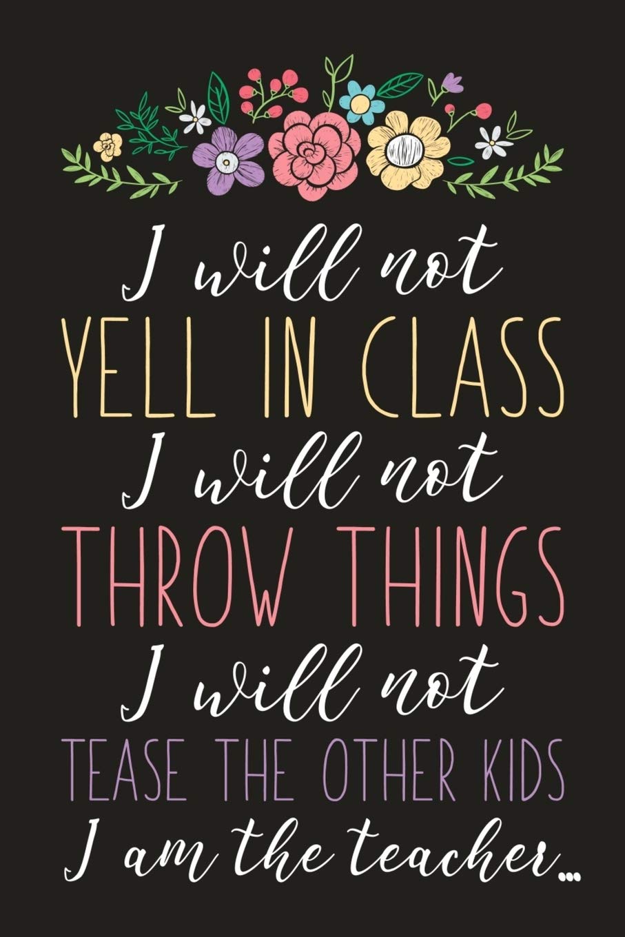 I Will Not Yell In Class I Will Not Throw Things I Will Not Tease The ...
