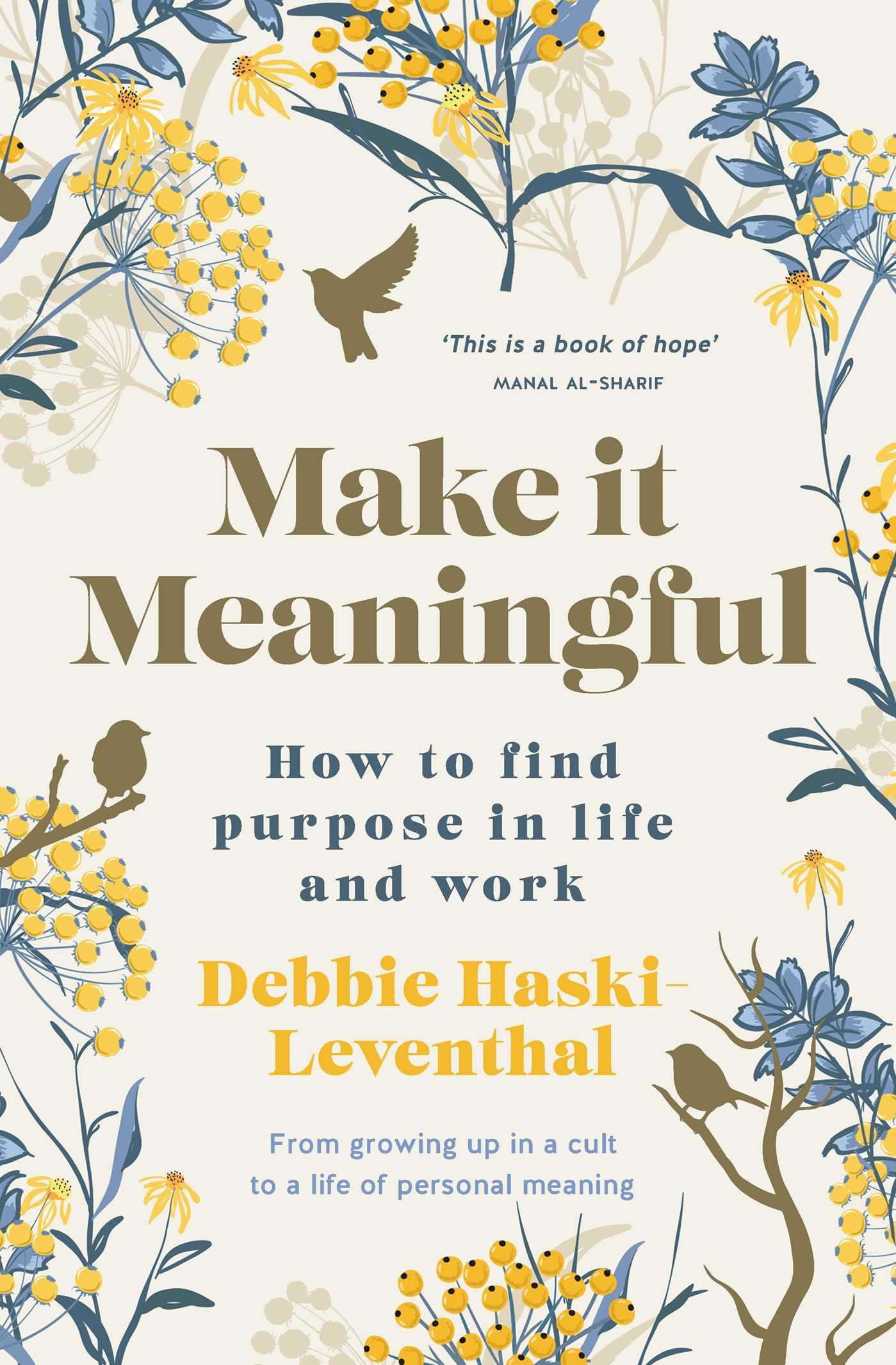 Make it Meaningful: How to find purpose in life and work by Debbie ...