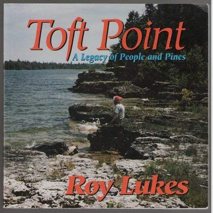Toft Point: A legacy of people & pines by Roy Lukes | Goodreads