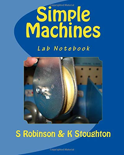 Simple Machines Lab Notebook: Lab Notebook by S Robinson | Goodreads