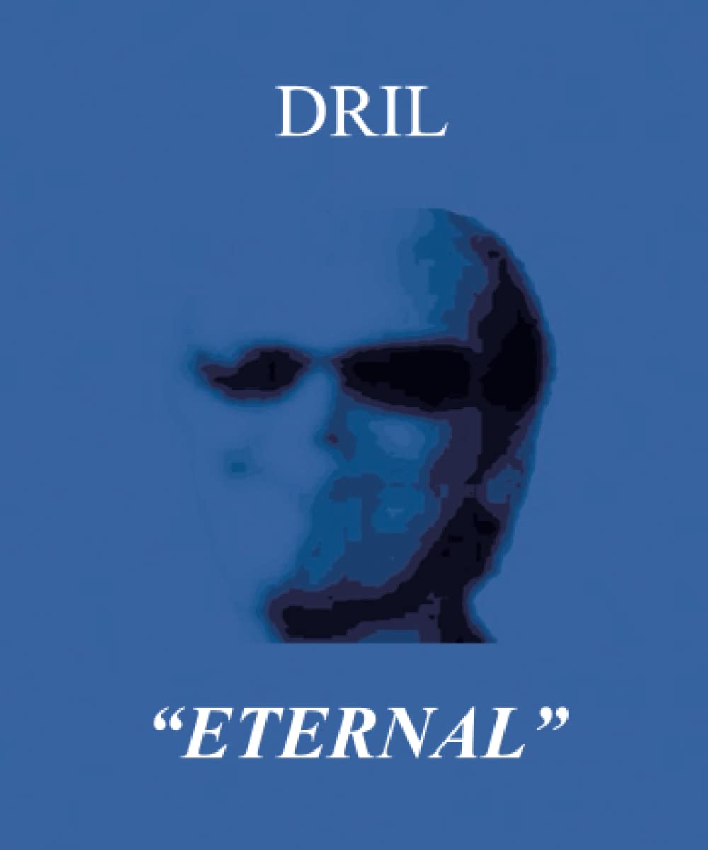 DRIL "ETERNAL" (THE DRIL ARCHIVES) by Dril | Goodreads