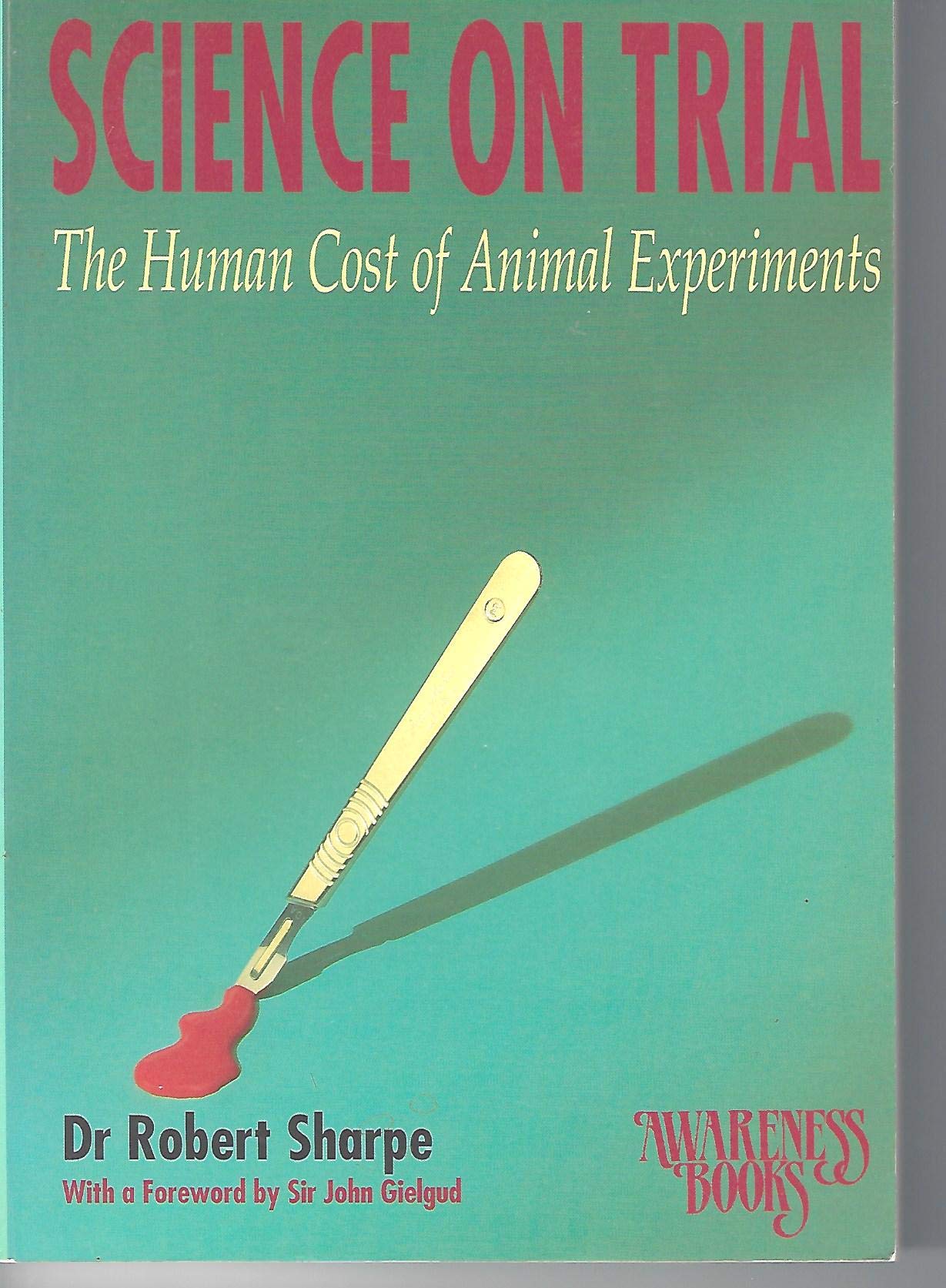 Science On Trial The Human Cost Of Animal Experiments By Robert science-on-trial-the-human-cost-of-animal-experiments-by-robert