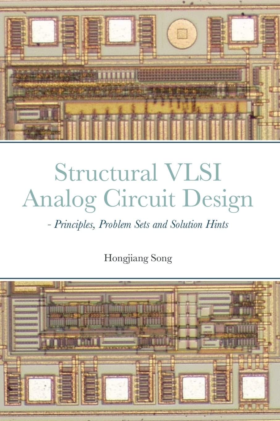 Structural Vlsi Analog Circuit Design Principles Problem Sets And Solution Hints By Hongjiang