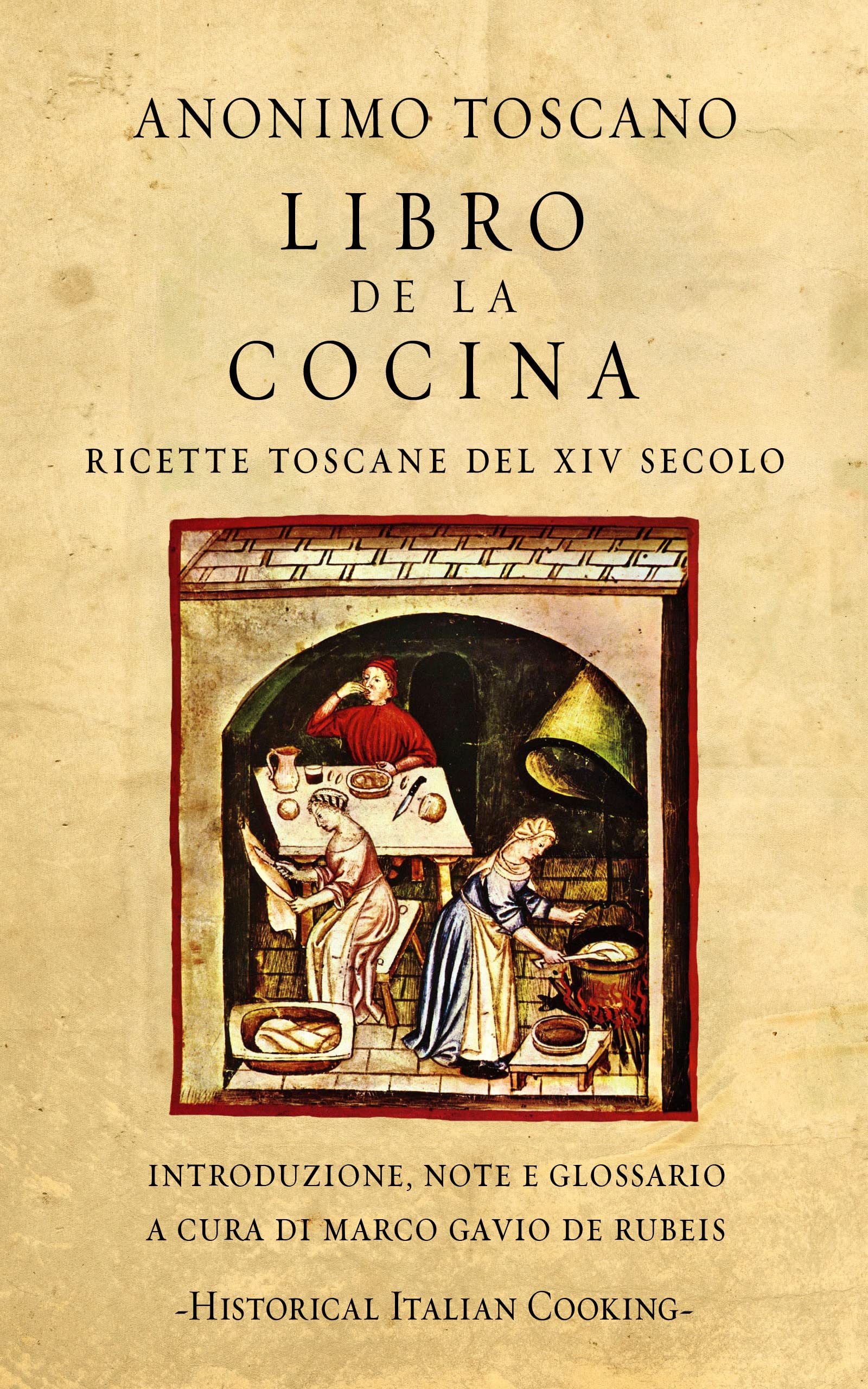 Libro de la Cocina: Ricette toscane del XIV secolo by Anonimo Toscano ...