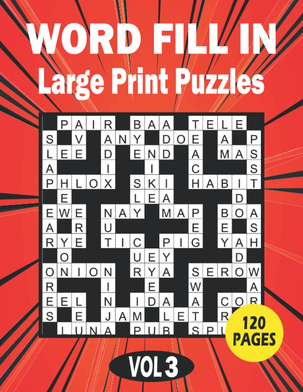 Word Fill In: 120 Large Print Puzzles VOL 3: 7000 + Words For Adults ...
