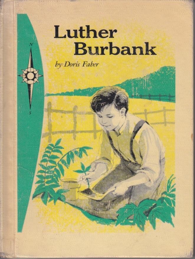 Luther Burbank: Partner of Nature by Doris Faber | Goodreads