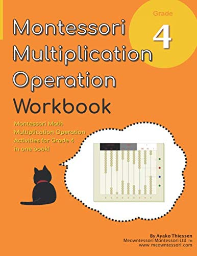 Grade 4 Montessori Math Multiplication Operation Workbook: Montessori ...
