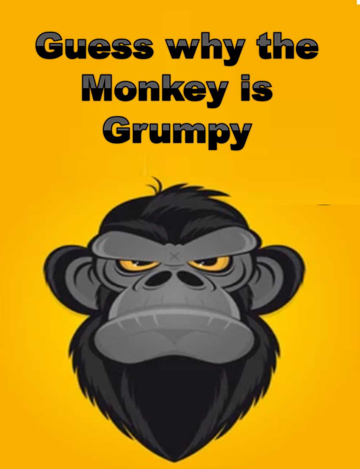 Guess why the monkey is grumpy by Penzy John | Goodreads