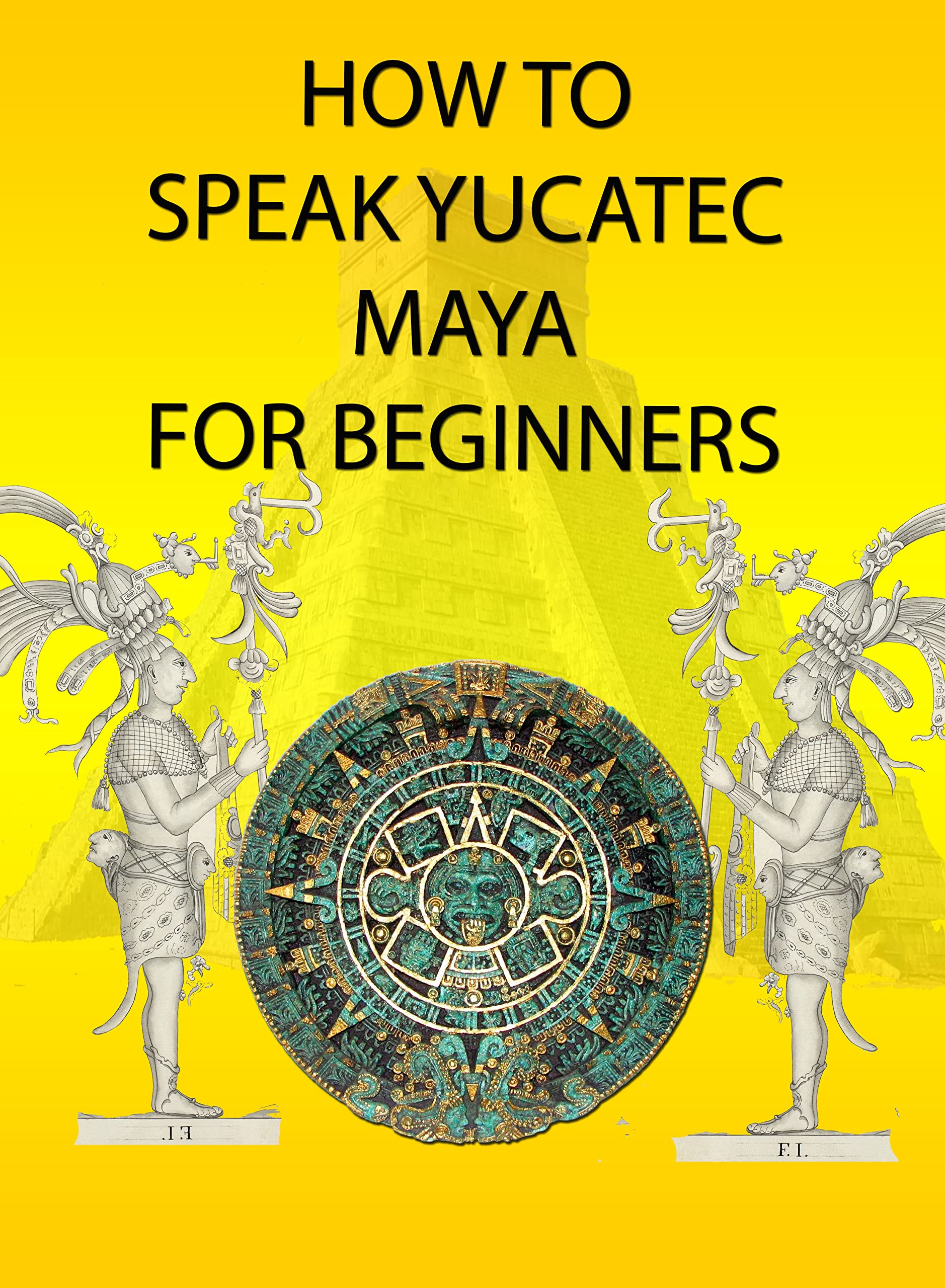 HOW TO SPEAK YUCATEC MAYA For Beginners by all mor | Goodreads