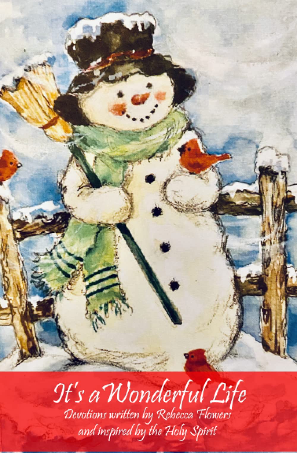 It's a Wonderful Life: Devotions written by Rebecca Flowers and ...