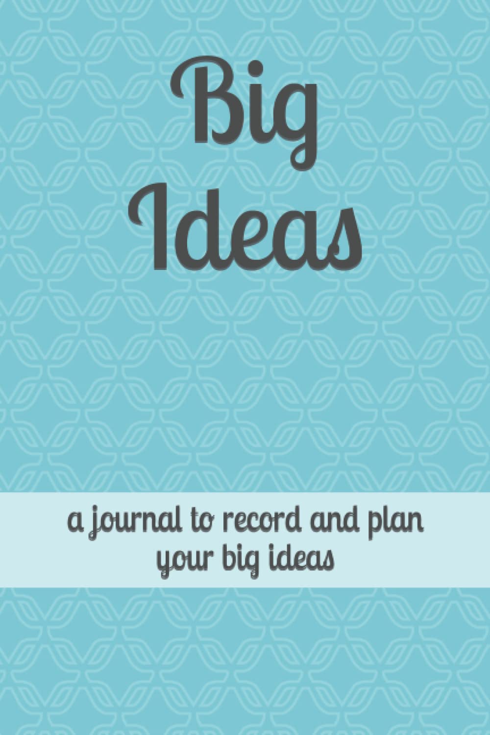 Big Ideas: a journal to record and plan your big ideas by Winnie Rose ...