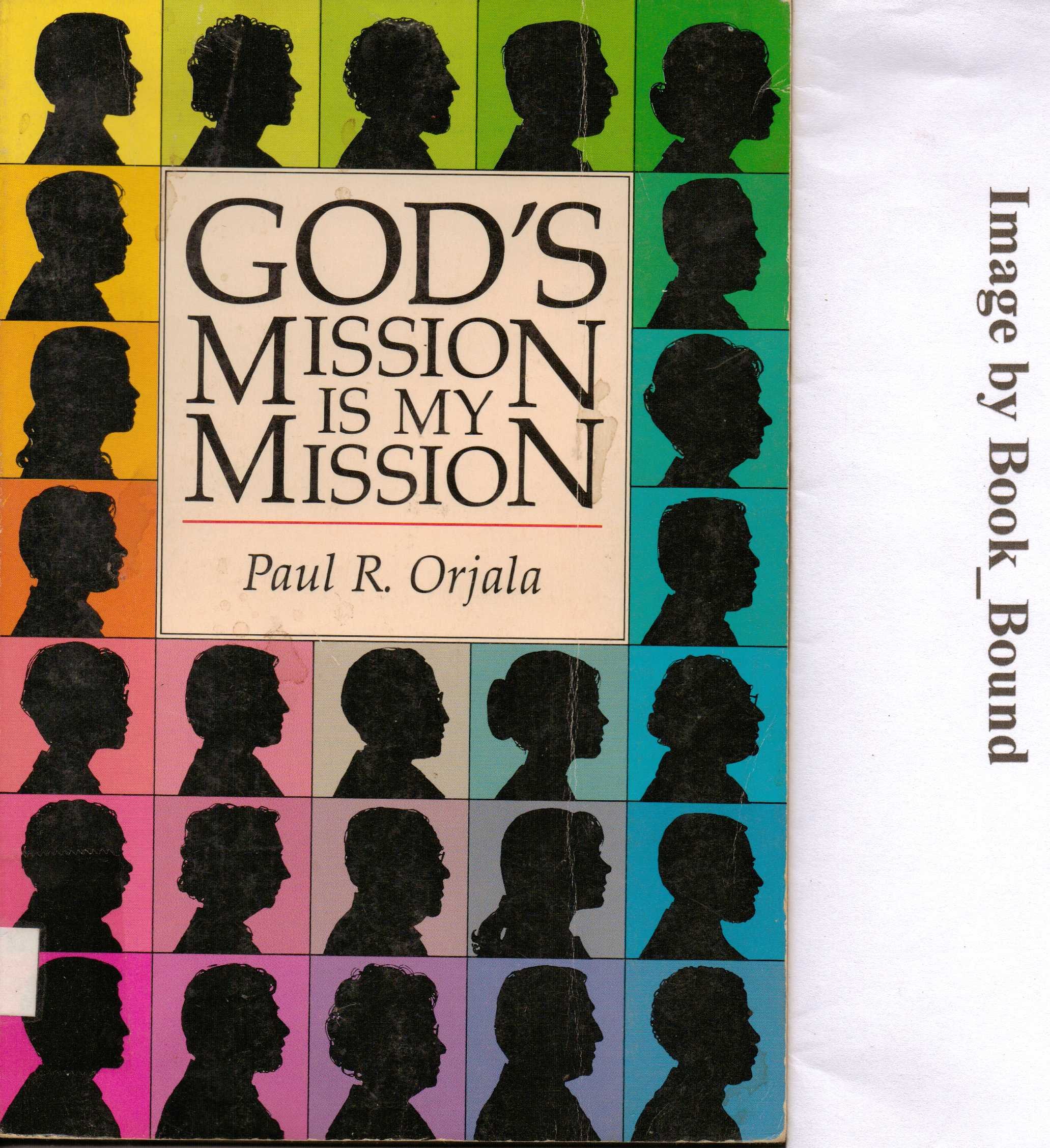 God's Mission is My Mission by Paul R. Orjala | Goodreads