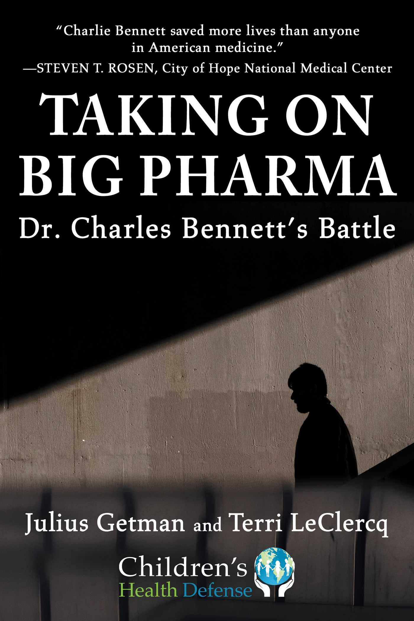 Taking On Big Pharma: Dr. Charles Bennett's Battle by Julius Getman ...