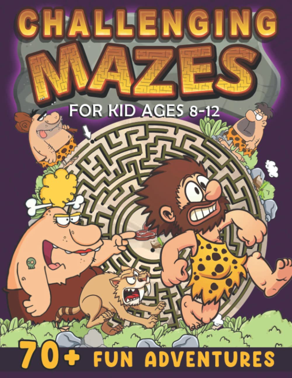 Challenging Mazes For Kids Ages 8-12, 70+ Fun Adventures: Totally ...