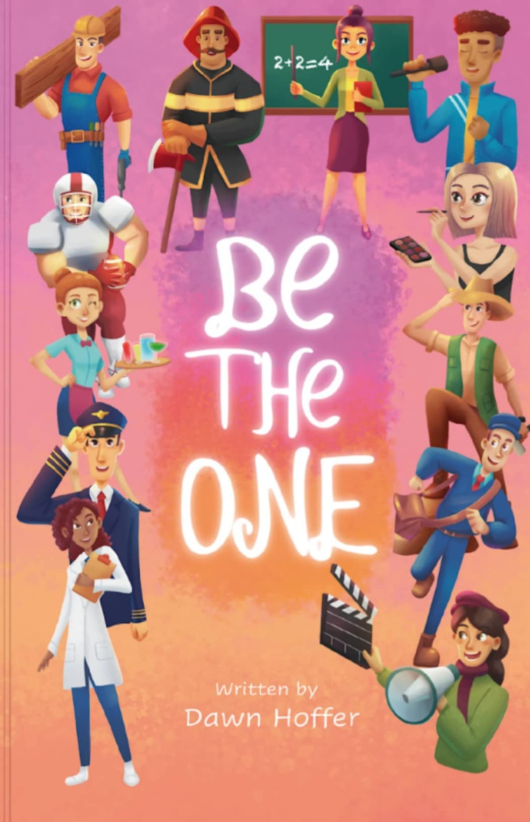 Be The One: A self-help book for teens and young adults by Dawn Hoffer ...