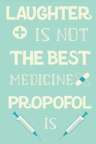 Laughter is Not The Best Medicine Propofol is: Funny And Beautiful ...