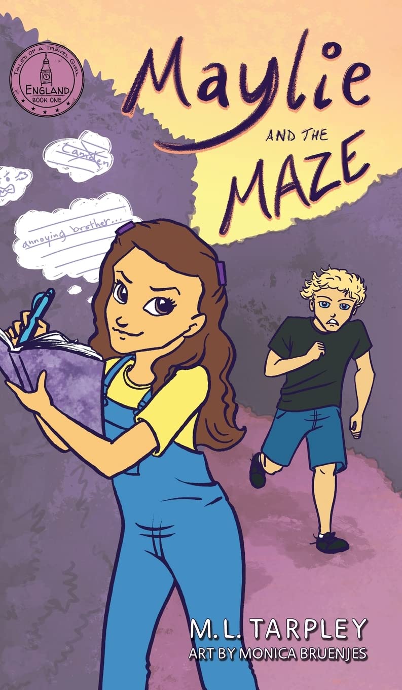 Maylie and the Maze (Tales of a Travel Girl) by M.L. Tarpley | Goodreads