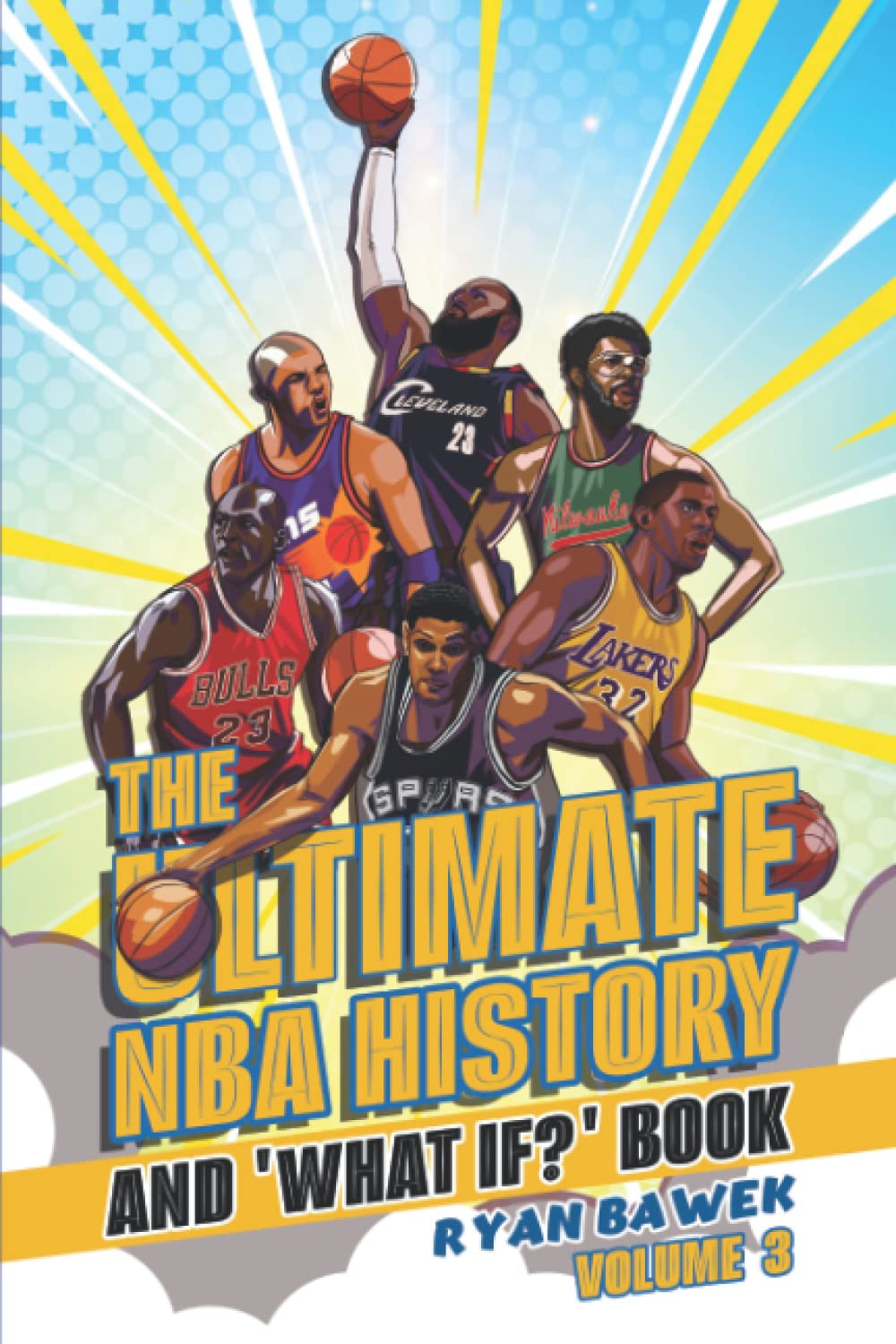 The Ultimate NBA History and 'What If?' Book: Volume 3: NBA History ...