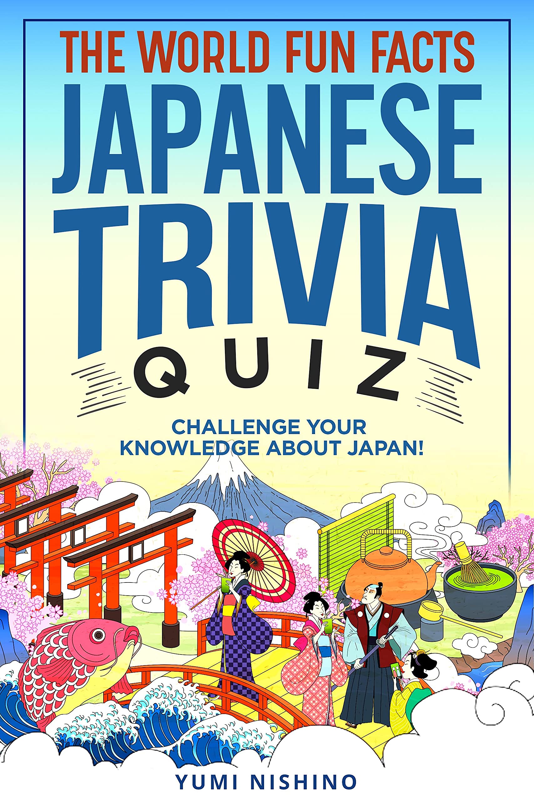 THE WORLD FUN FACTS JAPANESE TRIVIA QUIZ: Challenge Your Knowledge ...