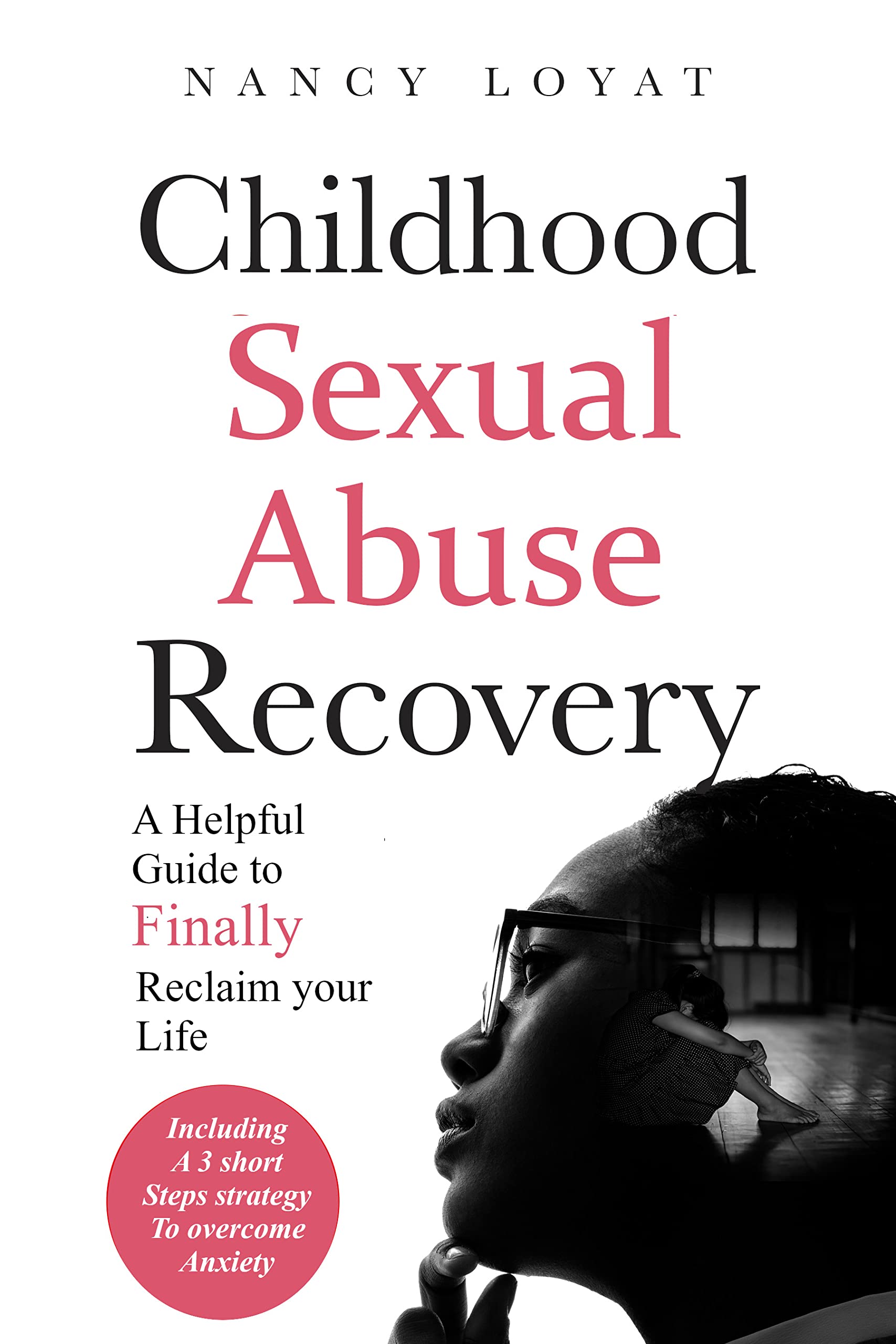 Childhood Sexual Abuse Recovery: A Helpful Guide to Finally Reclaim ...