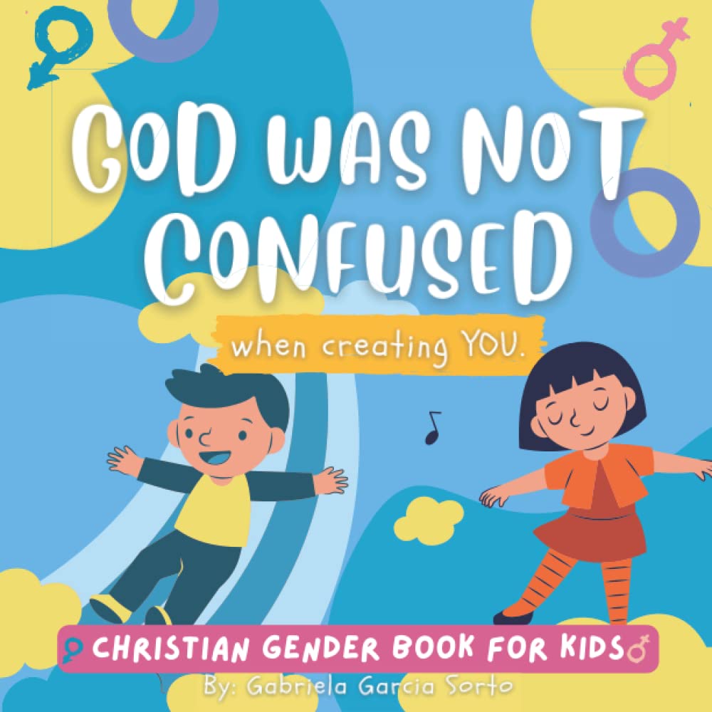 God Was Not Confused When Creating You: Christian Gender for Kids ...