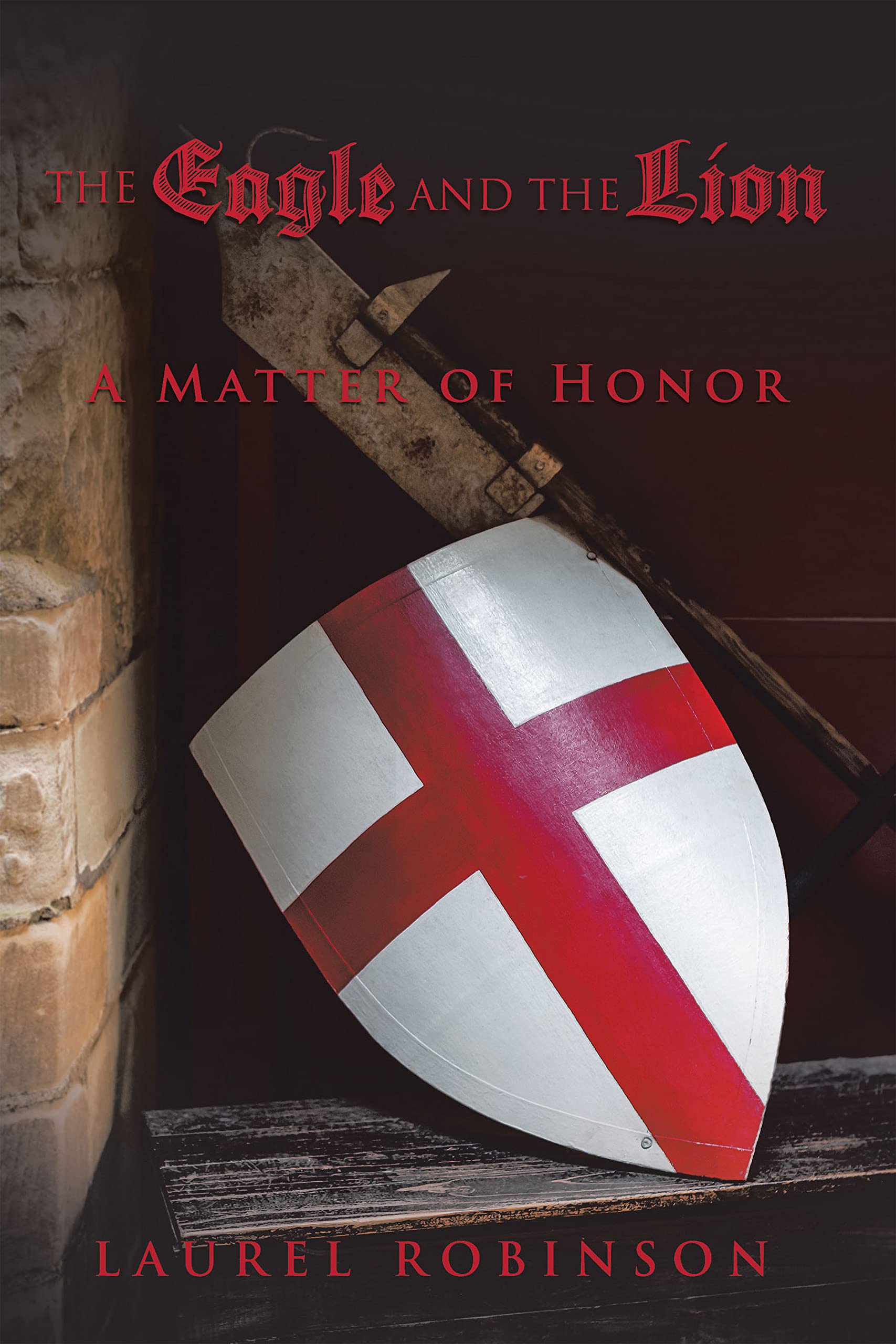 The Eagle and the Lion: A Matter of Honor by Laurel Robinson | Goodreads