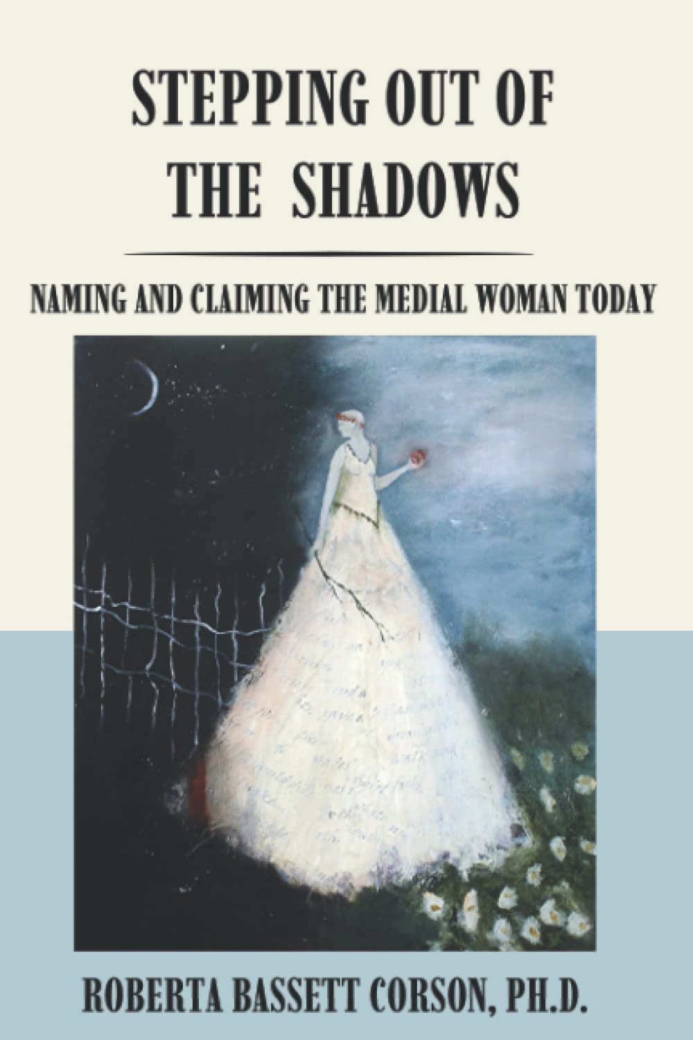 Stepping Out of the Shadows: Naming and Claiming the Medial Woman Today by Roberta Bassett ...