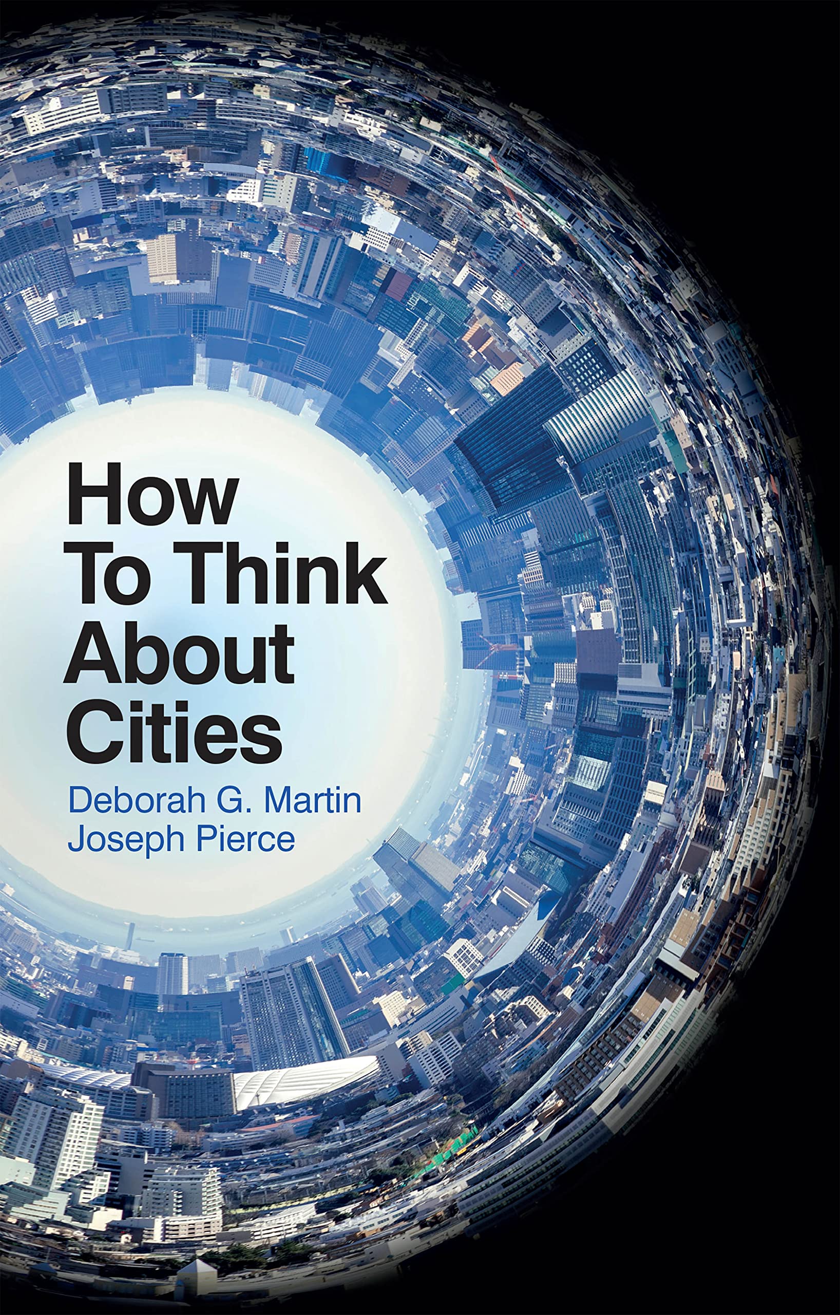 How to Think About Cities by Deborah G. Martin | Goodreads