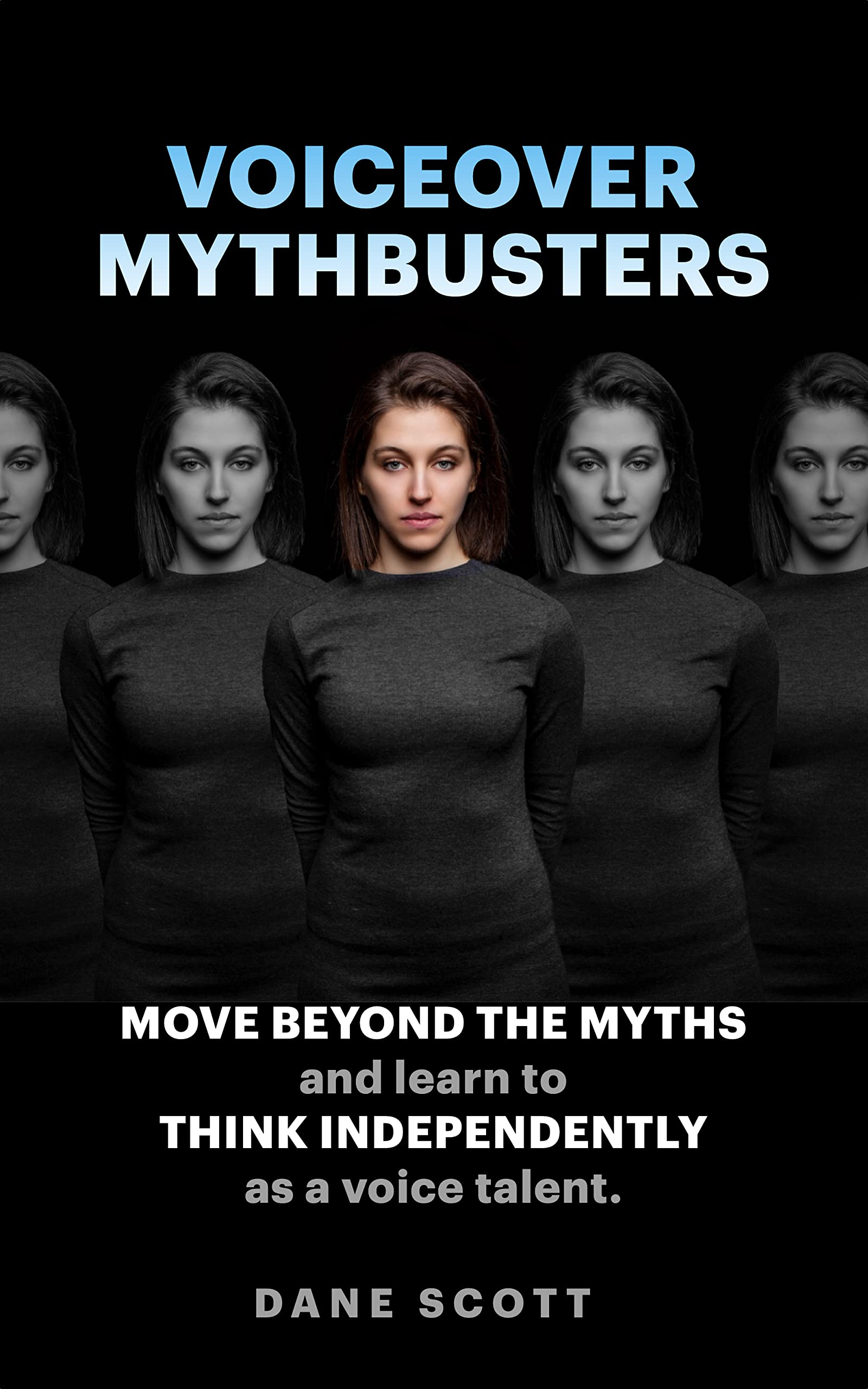 Voiceover Mythbusters: Learning to Think INDEPENDENTLY as a Voice ...