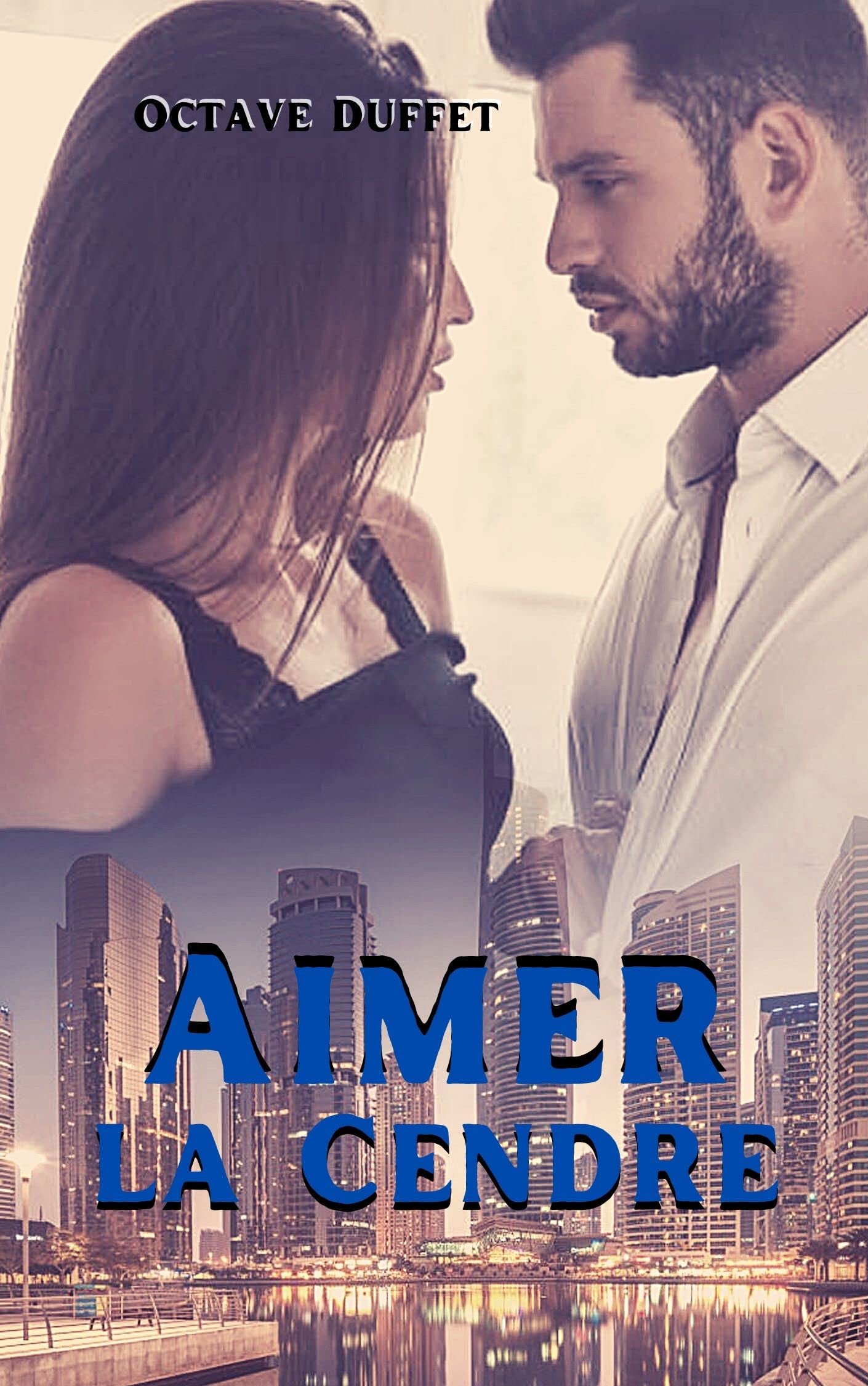 Aimer la Cendre (French Edition) by Octave Duffet | Goodreads