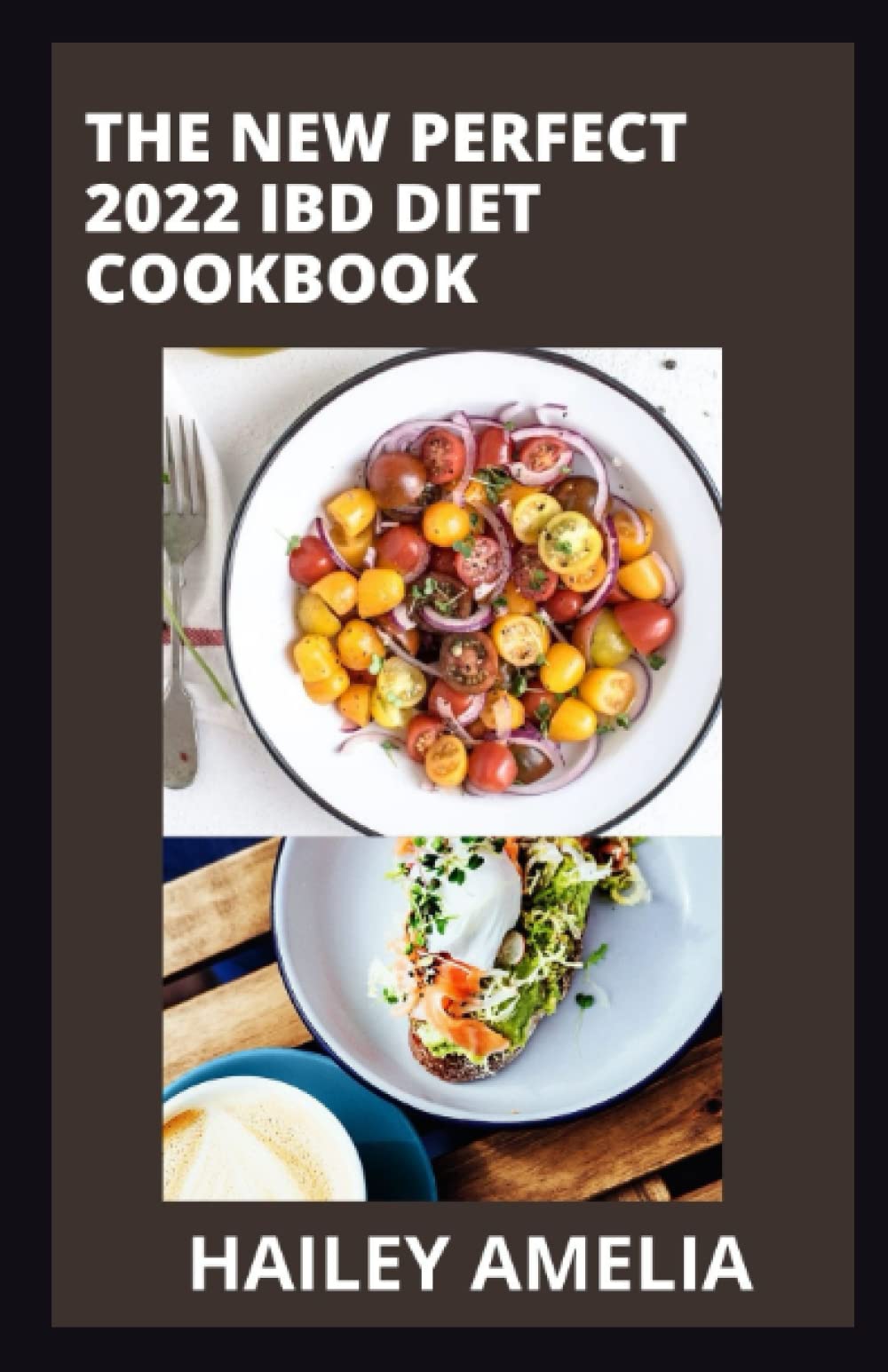 The New Perfect 2022 Inflammatory Bowel Disease Diet Cookbook: 50 ...