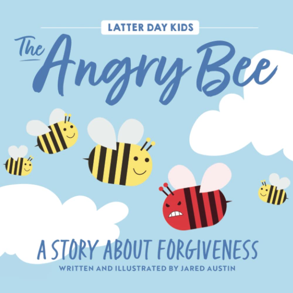 The Angry Bee: A Story About Forgiveness by Jared Austin | Goodreads