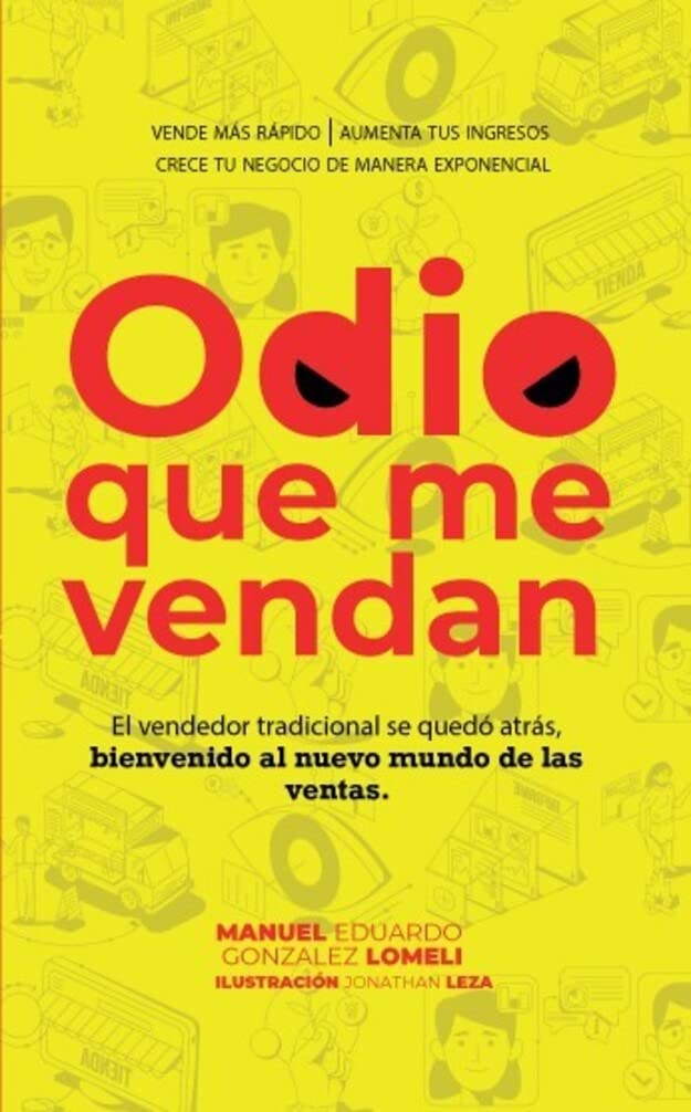 Odio Que Me Vendan: Bienvenido al nuevo mundo de las ventas by Manuel ...