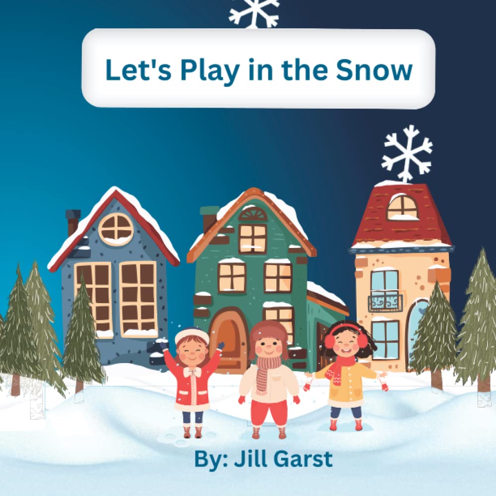 Let's Play in the Snow by Jill Garst | Goodreads