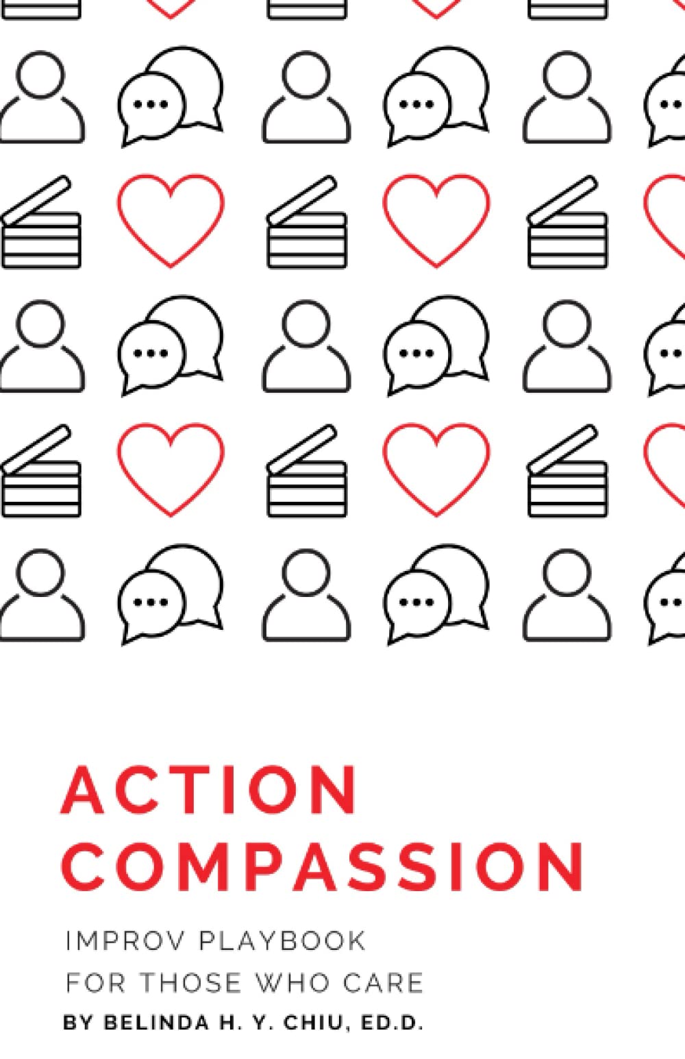 Action Compassion: Improv Playbook for Those Who Care by Dr. Belinda H ...