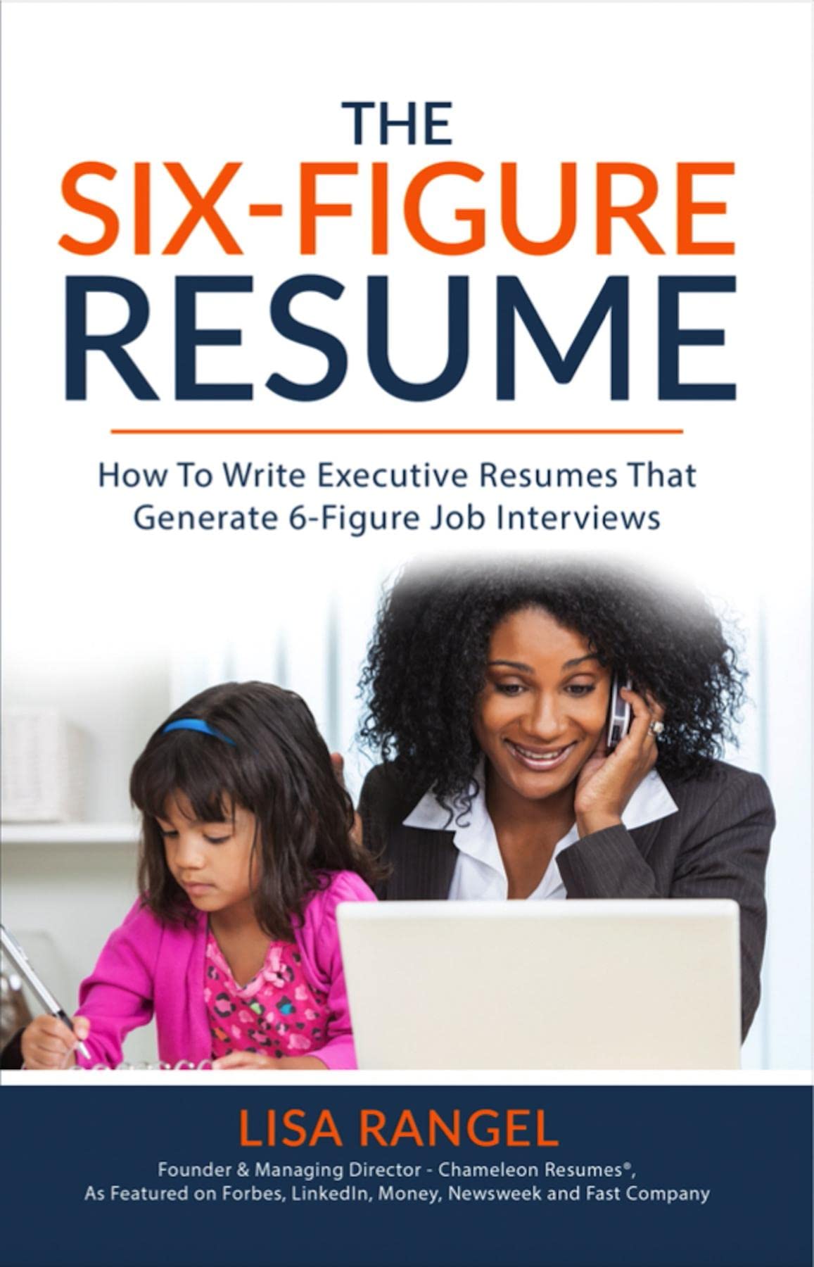 The 6-Figure Resume: How to Write Executive Resumes that Generate 6 ...