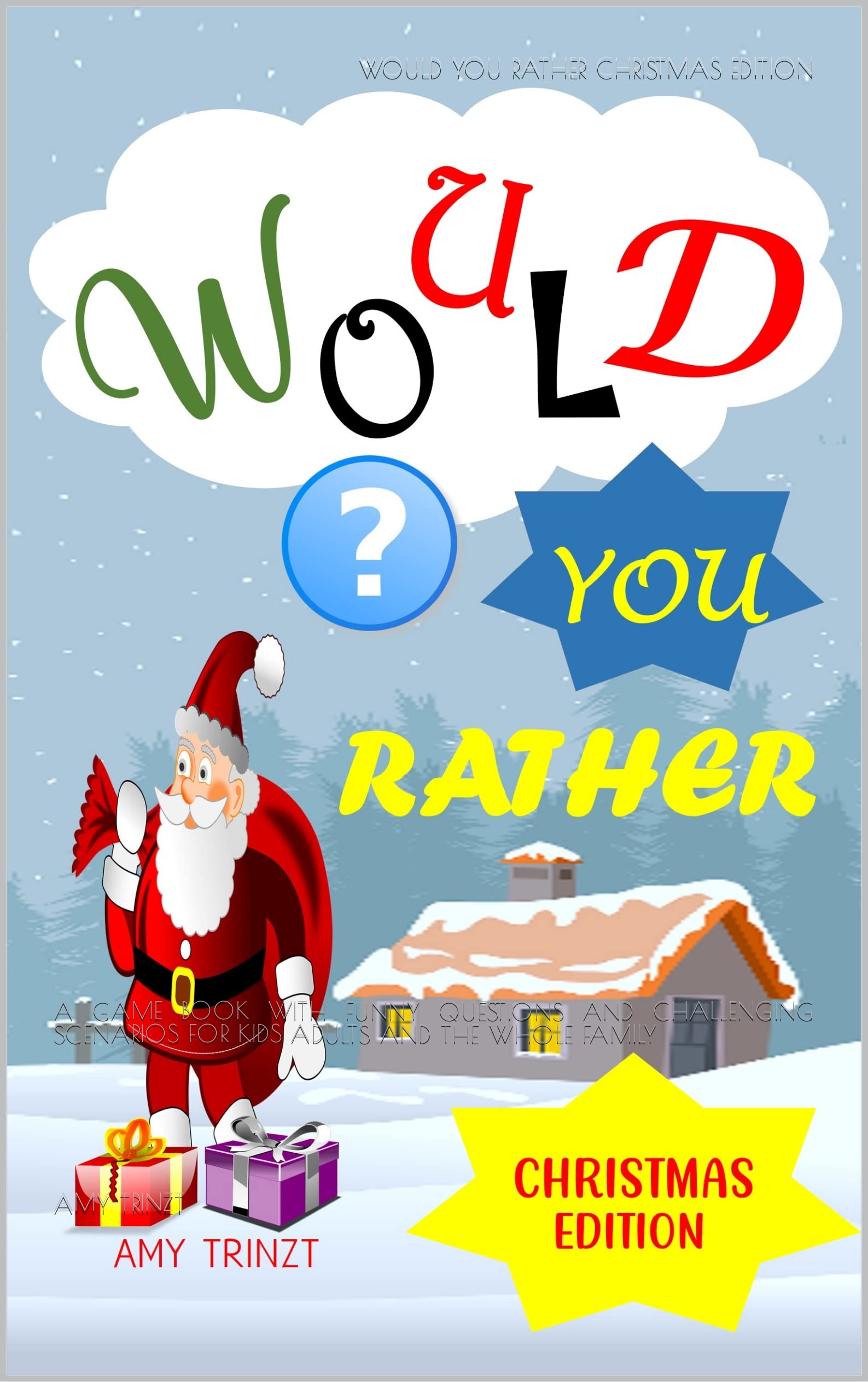 WOULD YOU RATHER CHRISTMAS EDITION: A GAME BOOK WITH FUNNY QUESTIONS ...