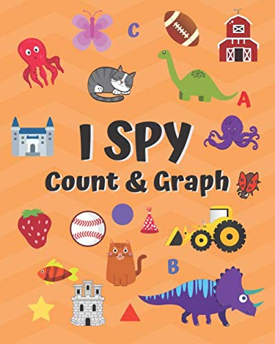 I SPY Count & Graph: Preschool and Kindergarten Prep: fun, colorful ...