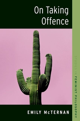 On Taking Offence by Emily McTernan | Goodreads