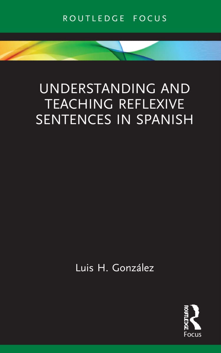 Understanding and Teaching Reflexive Sentences in Spanish by Luis H ...